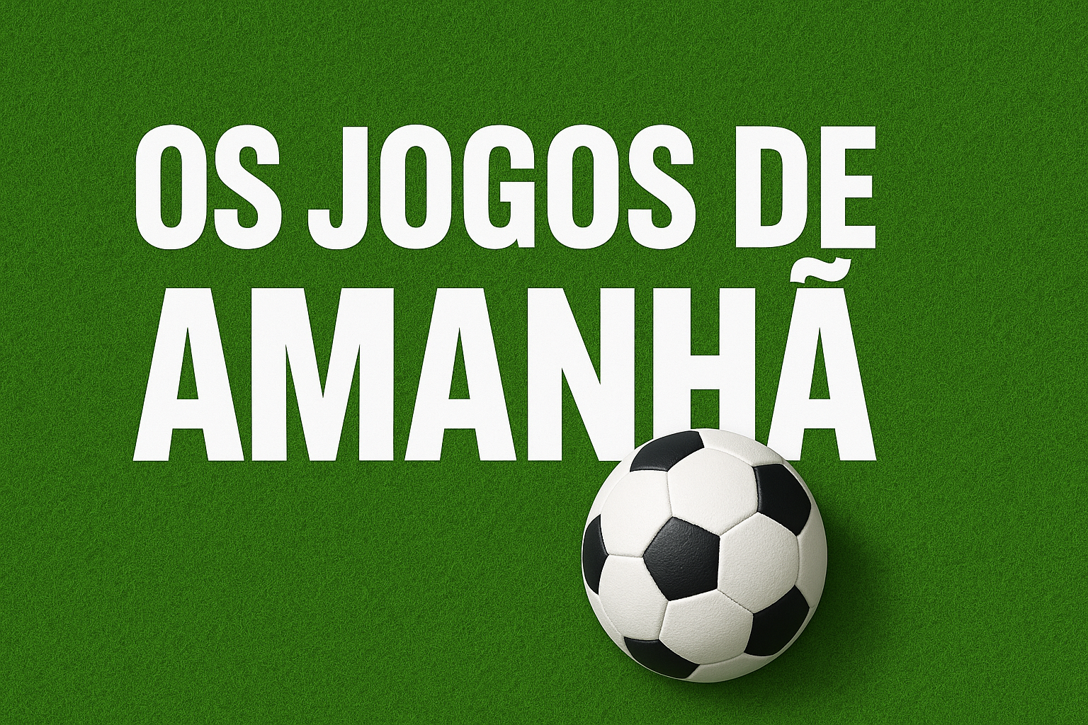 Jogos de Amanhã | Futebol24h - Horários e Onde Ver